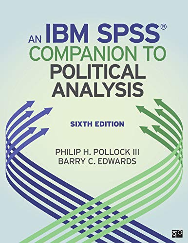 An IBM® SPSS® Companion to Political Analysis by Philip H., III Pollock ...