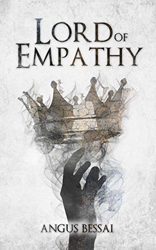 Lord of Empathy by Angus Bessai | Goodreads