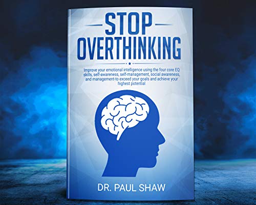 Stop Overthinking: Improve your emotional intelligence using the four ...