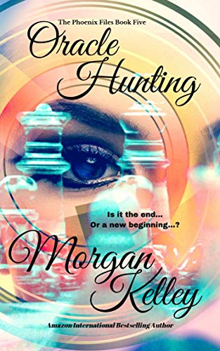 Oracle Hunting (The Phoenix Files Book 5) by Morgan Kelley | Goodreads