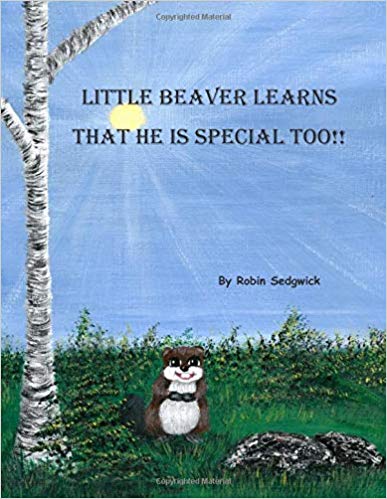 Little Beaver Learns That He Is Special Too! by Robin Sedgwick | Goodreads