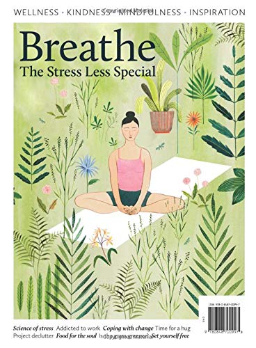 Breathe The Stress Less Special by The Editors of Breathe | Goodreads