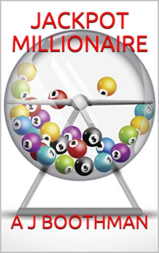 JACKPOT MILLIONAIRE by A.J. Boothman | Goodreads
