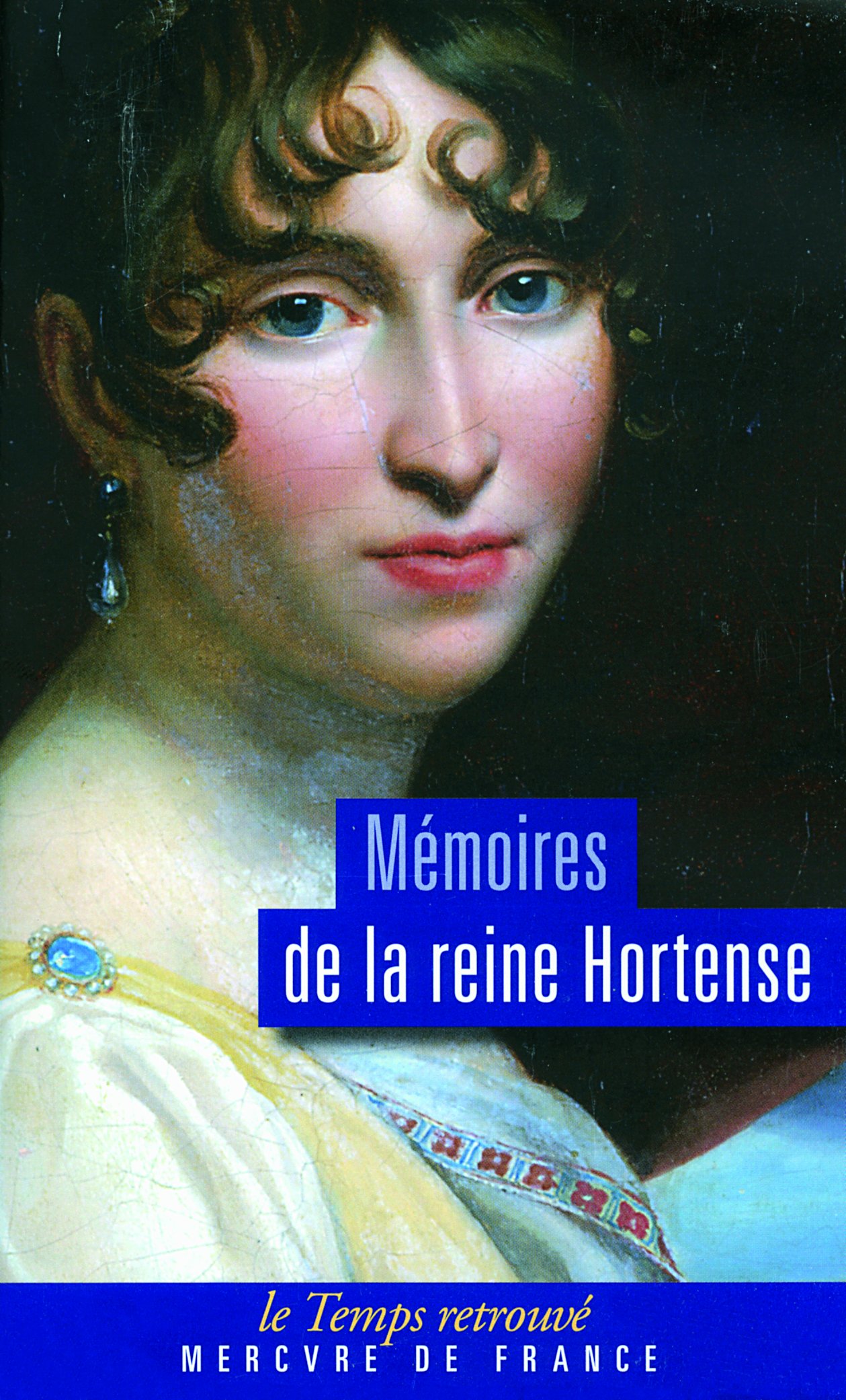 La Reine Hortense: Mémoires by Hortense de Beauharnais | Goodreads