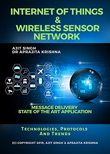 INTERNET OF THINGS & WIRELESS SENSOR NETWORK by Ajit Singh | Goodreads