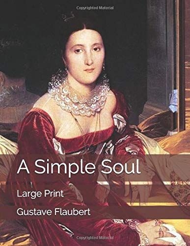 A Simple Soul by Gustave Flaubert | Goodreads
