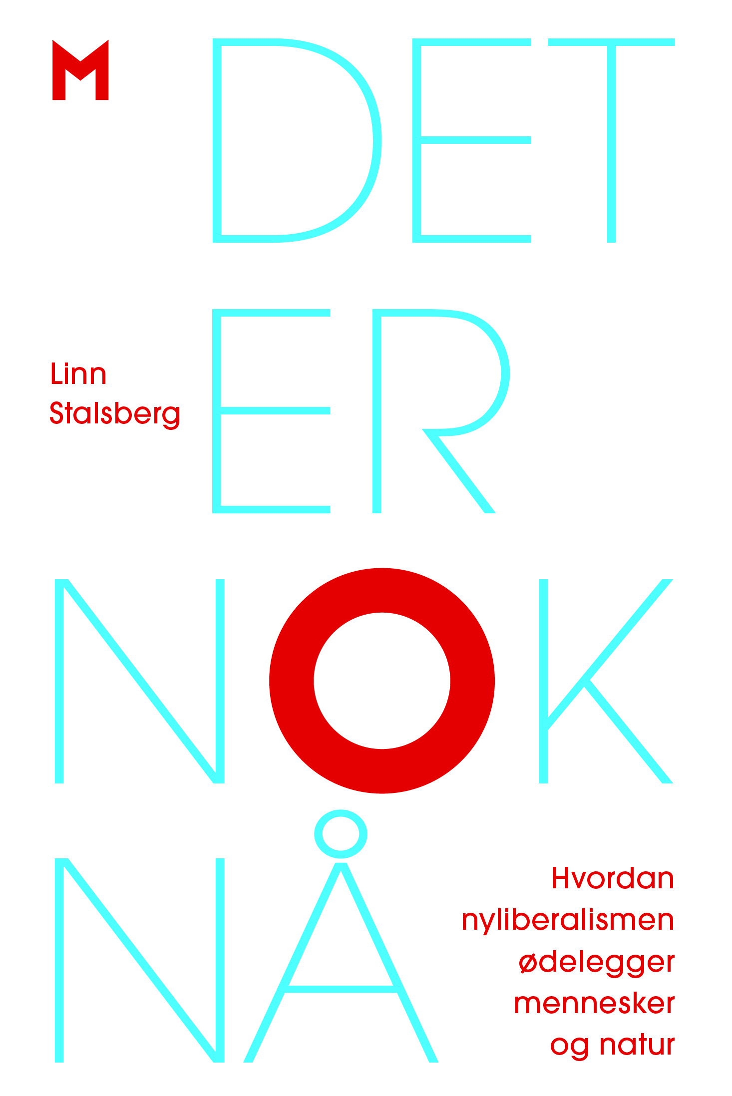 Det er nok nå. Hvordan nyliberalismen ødelegger mennesker og natur by ...