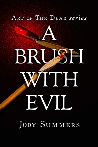 A Brush with Evil (Art of the Dead Book 3) by Jody Summers | Goodreads