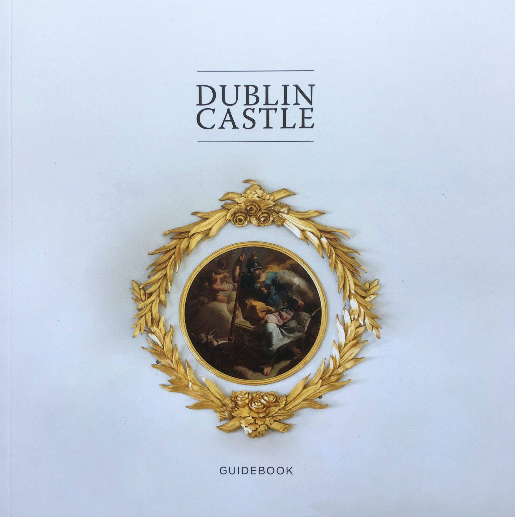 Dublin Castle Guidebook by Jane Fenlon | Goodreads