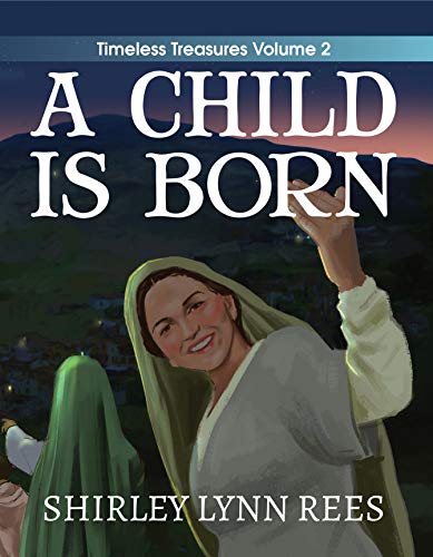 A Child Is Born: The Shepherd's Story by Shirley Rees | Goodreads
