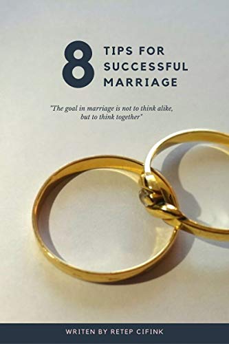 8 TIPS FOR SUCCESSFULL MARRIAGE by Retep Cifink | Goodreads