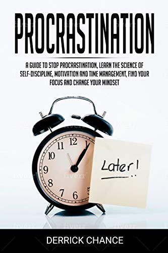 Procrastination: a Guide to Stop Procrastination, Learn the Science of ...
