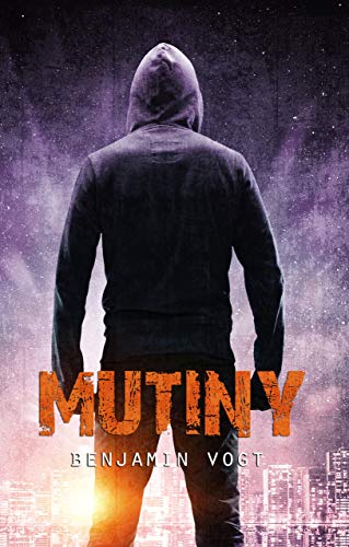 Mutiny (The Revolt Trilogy Book 2) by Benjamin Vogt | Goodreads
