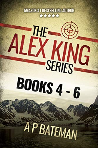 The Alex King Series: Books 4 - 6 by A.P. Bateman | Goodreads