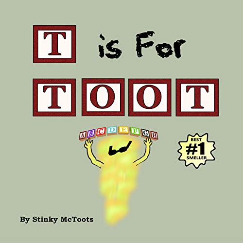 T is for Toot by Stinky McToots | Goodreads