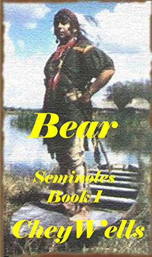 Bear (The Seminole People Book 1) by Chey Wells | Goodreads