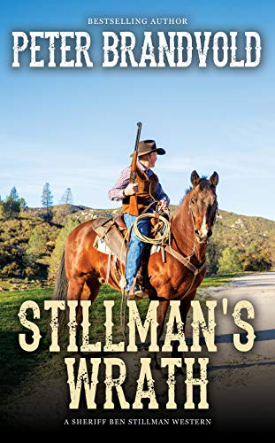 Stillman's Wrath (A Sheriff Ben Stillman Western) by Peter Brandvold ...