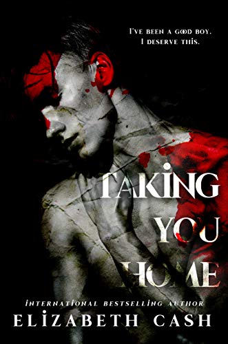 Taking You Home by Elizabeth Cash | Goodreads