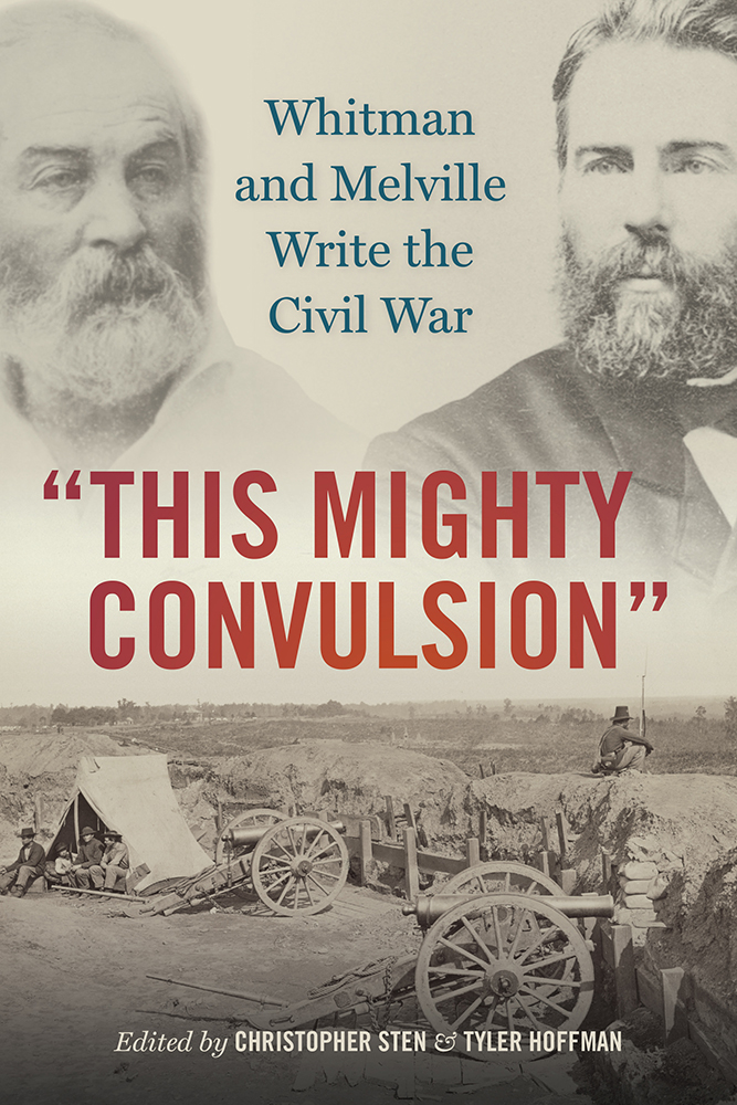 "This Mighty Convulsion": Whitman and Melville Write the Civil War by ...