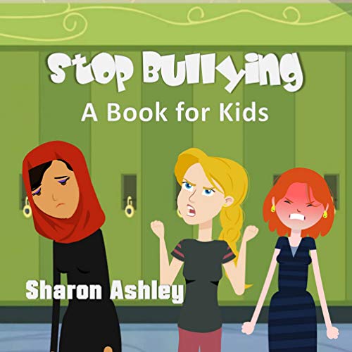 Stop Bullying: A Book for Kids by Sharon Ashley | Goodreads