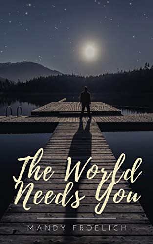 The World Needs You: Stop wasting time and start realizing your ...