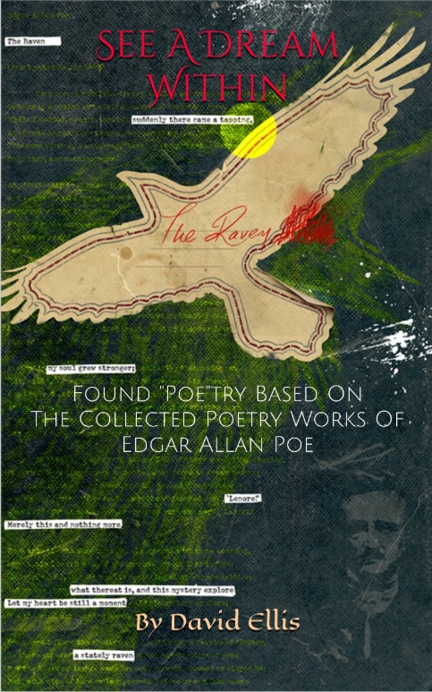 See A Dream Within: Found "Poe"try Based On The Collected Poetry Works ...