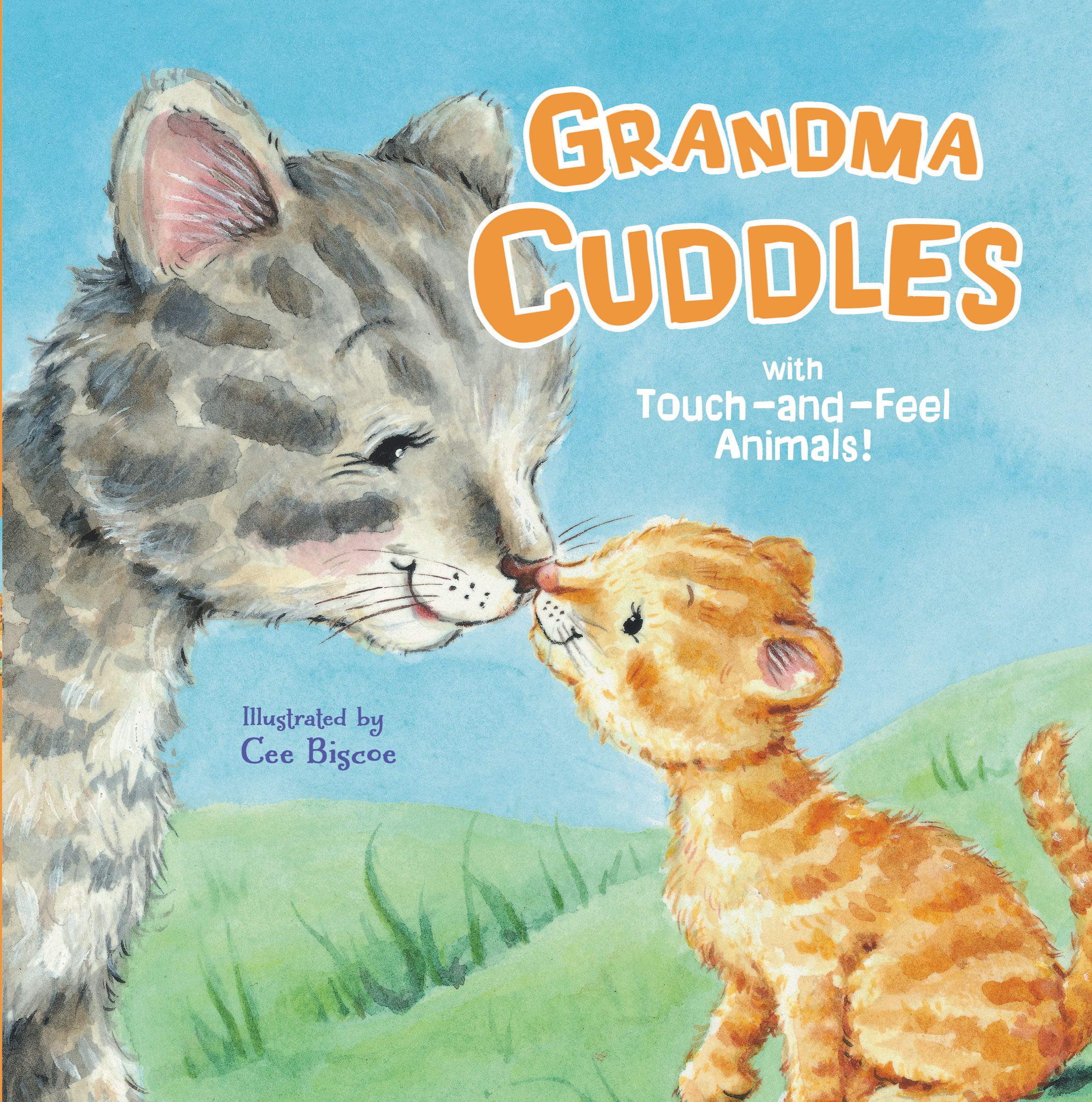 Grandma Cuddles: With Touch-and-Feel Animals! by Cee Biscoe | Goodreads