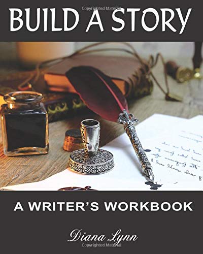 Build A Story - Inkwell and Pen: A Writer's Workbook by Diana Lynn ...