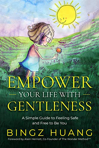 Empower Your Life with Gentleness: A Simple Guide to Feeling Safe and ...