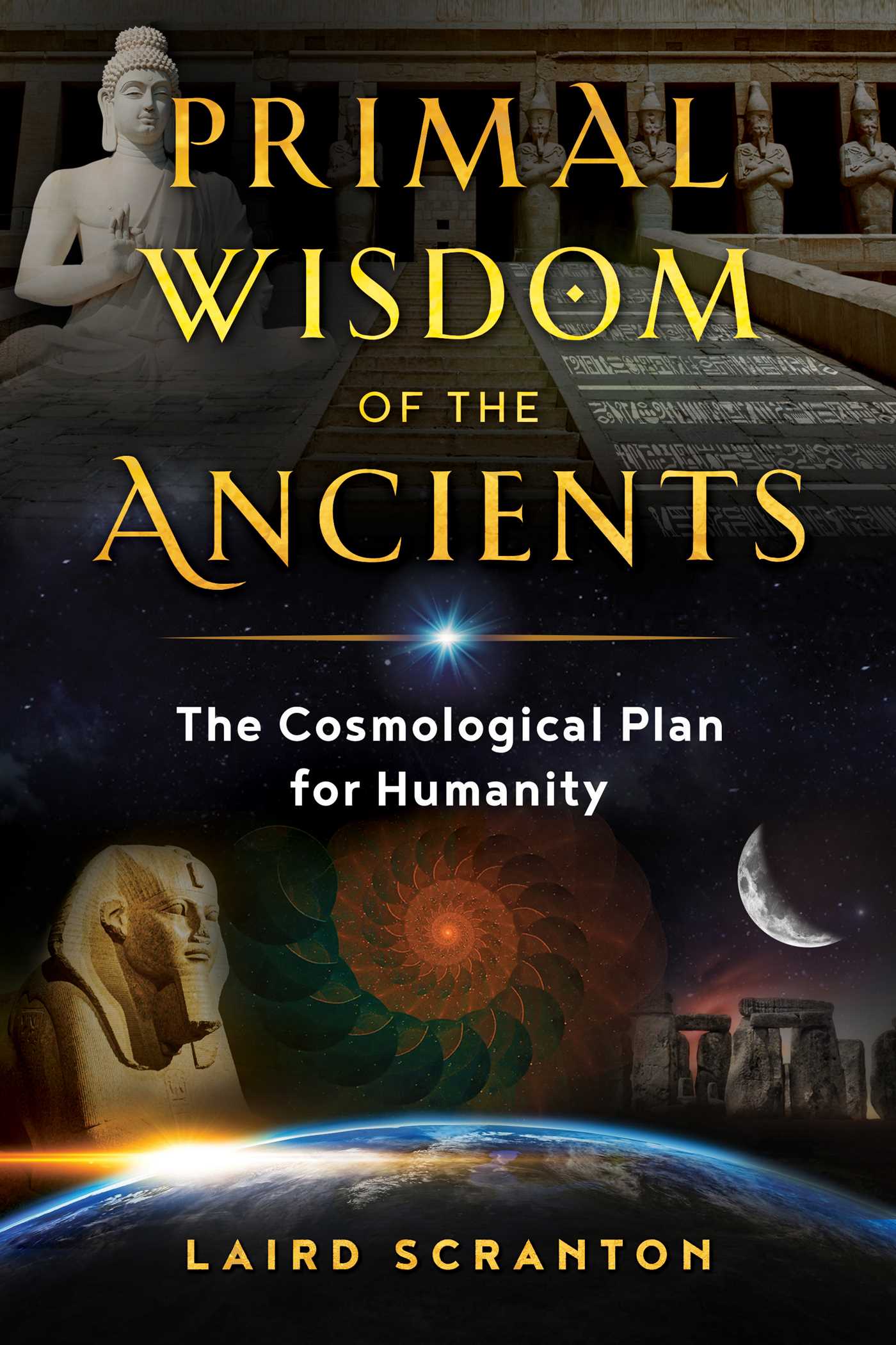 Primal Wisdom of the Ancients: The Cosmological Plan for Humanity by ...