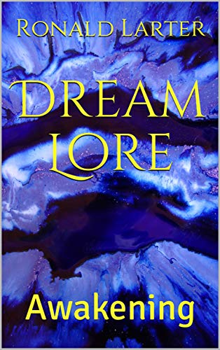 Dream Lore: Awakening (The Dream Lore Saga Book 1) by Ronald Larter ...