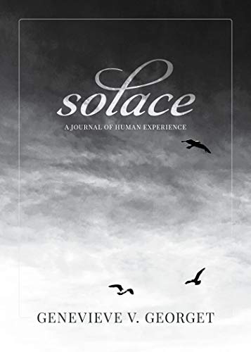 Solace: A Journal of Human Experience by Genevieve V. Georget | Goodreads