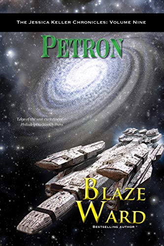 Petron (The Jessica Keller Chronicles Book 9) by Blaze Ward | Goodreads
