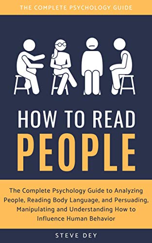 How to Read People: The Complete Psychology Guide to Analyzing People ...