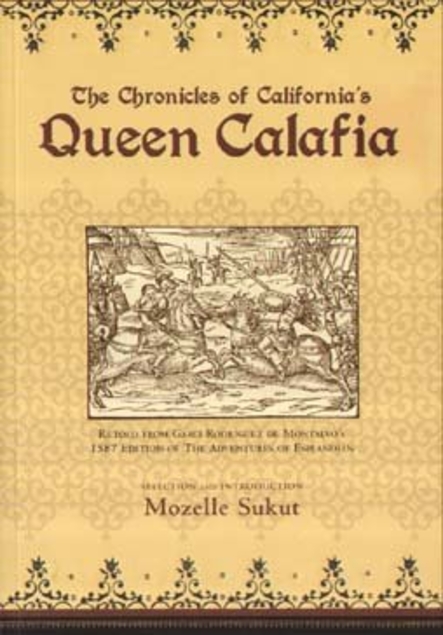 The Chronicles of California's Queen Calafia by Garci Rodríguez de ...