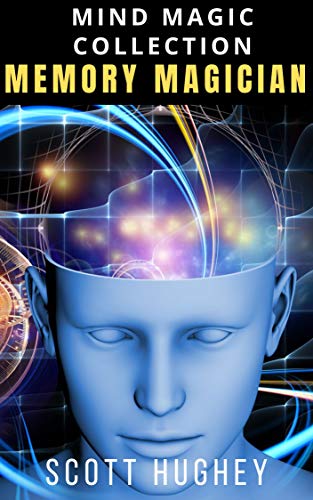 Memory Magician: Mind Magic Collection by Scott Hughey | Goodreads