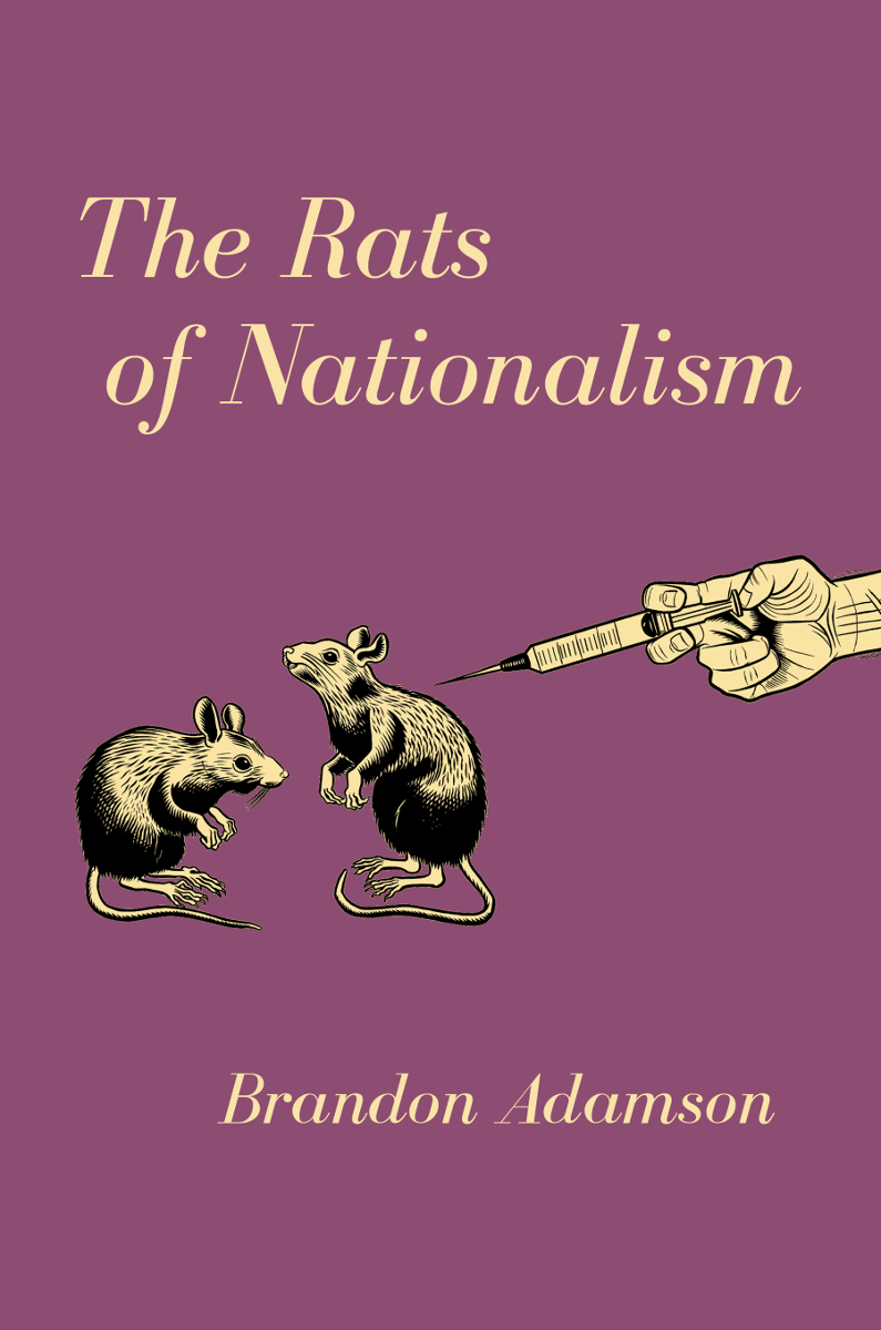 The Rats of Nationalism by Brandon Adamson | Goodreads