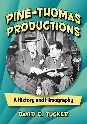 Pine-Thomas Productions: A History and Filmography by David C Tucker ...