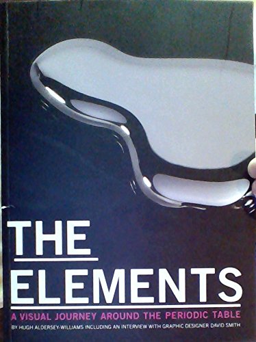 The Elements: A Visual Journey Around the Periodic Table by Hugh ...