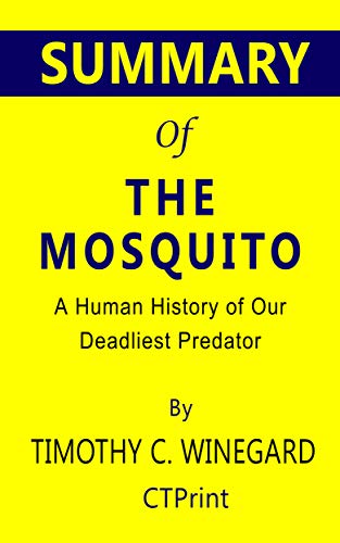 Summary of The Mosquito by Timothy C. Winegard | A Human History of Our ...