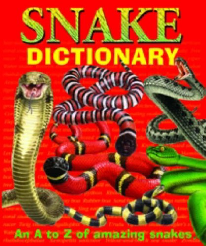 Snake Dictionary. An A to Z of Amazing Snakes. by Clint Twist | Goodreads