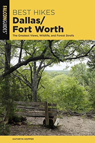 Best Hikes Dallas/Fort Worth: The Greatest Views, Wildlife, and Forest ...