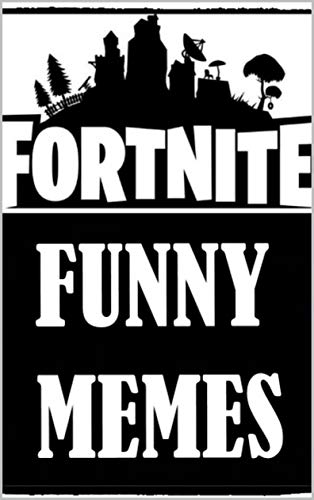 Memes: FN Battle Game Memes Extra Funny Mad Gaming Memes Jokes & Super ...