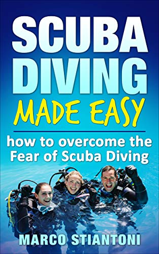 Scuba Diving: Made Easy: How to Overcome the Fear of Scuba Diving by ...