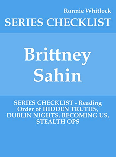 Brittney Sahin - SERIES CHECKLIST - Reading Order of HIDDEN TRUTHS, DUBLIN NIGHTS, BECOMING US ...
