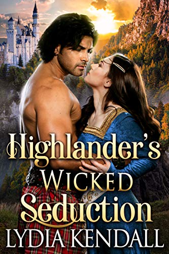 Highlander’s Wicked Seduction by Lydia Kendall | Goodreads