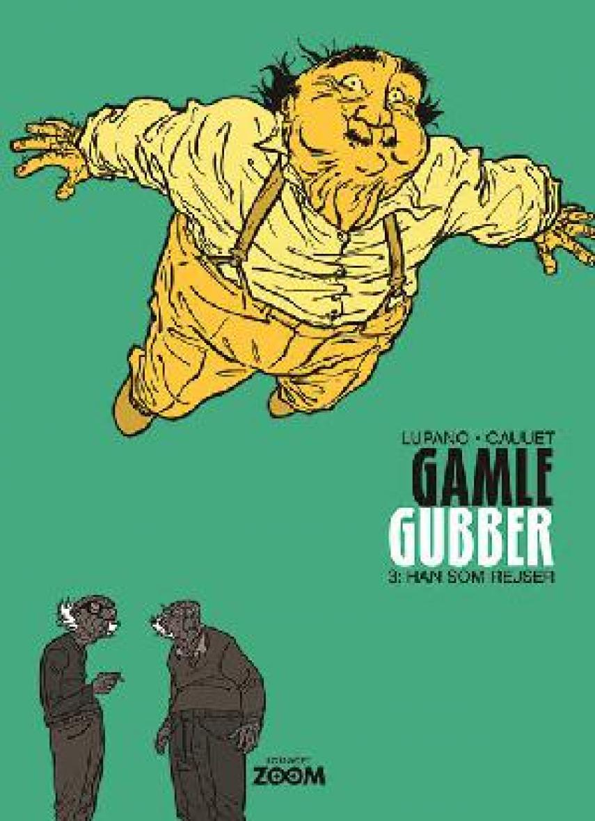 Han som rejser (Gamle Gubber, #3) by Wilfrid Lupano | Goodreads