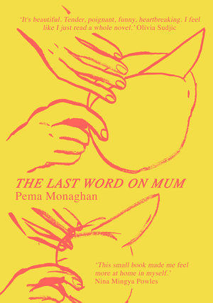 The Last Word on Mum by Pema Monaghan | Goodreads