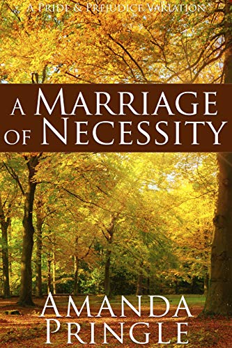 A Marriage of Necessity: A Pride and Prejudice Variation by Amanda ...