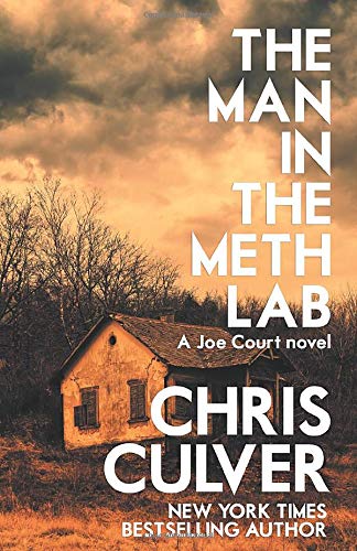 The Man in the Meth Lab (Joe Court) by Chris Culver | Goodreads
